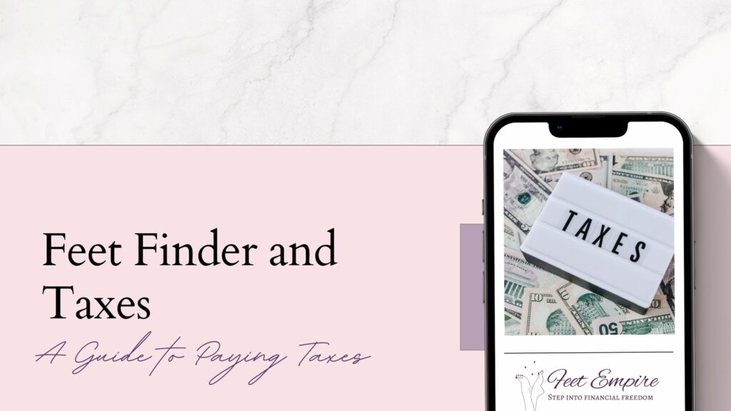 FeetFinder and Taxes: A Complete Guide to Feet Pics and Taxes